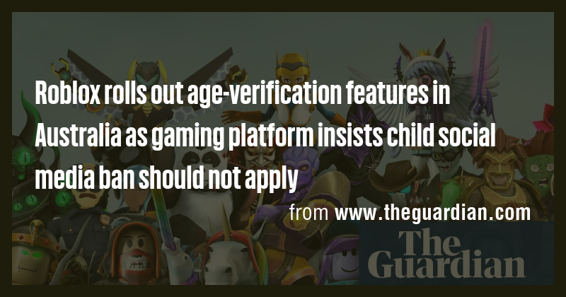 Roblox rolls out age-verification features in Australia as gaming ...
