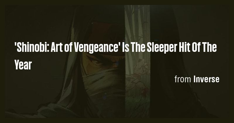 'Shinobi: Art of Vengeance' Is The Sleeper Hit Of The Year - Briefly