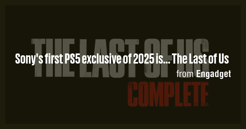 Sony's first PS5 exclusive of 2025 is... The Last of Us - Briefly