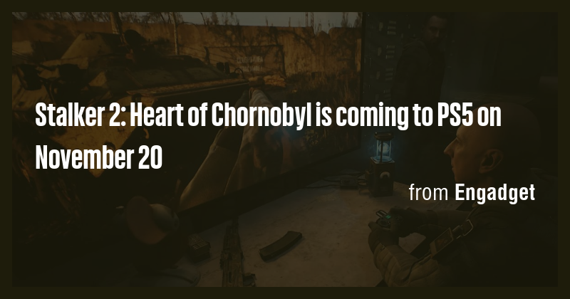 Stalker 2: Heart of Chornobyl is coming to PS5 on November 20 - Briefly