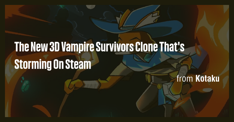 The New 3D Vampire Survivors Clone That's Storming On Steam - Briefly