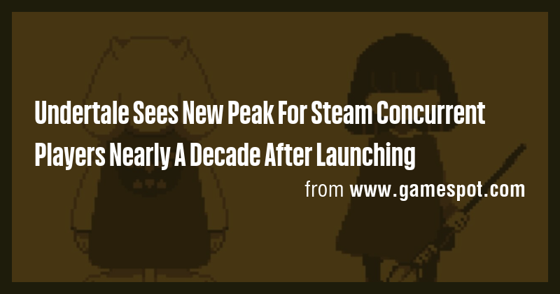 Undertale Sees New Peak For Steam Concurrent Players Nearly A Decade ...