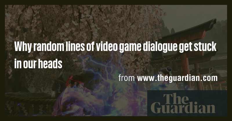 Why random lines of video game dialogue get stuck in our heads - Briefly