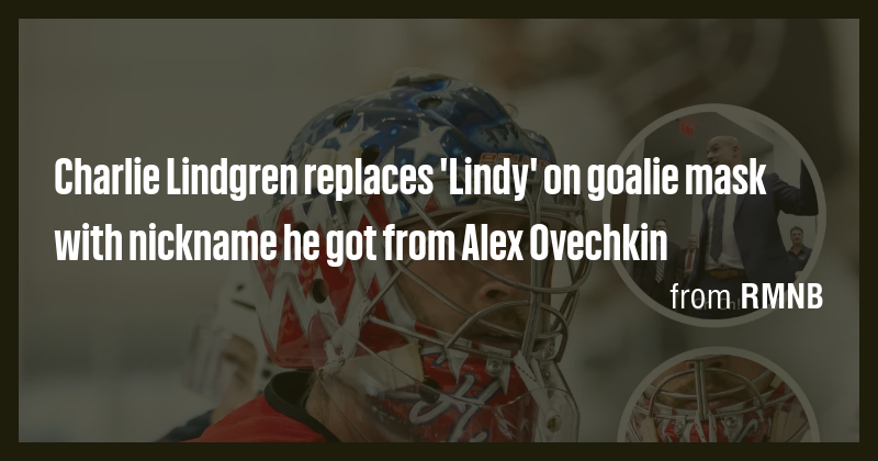 Charlie Lindgren replaces 'Lindy' on goalie mask with nickname he got ...