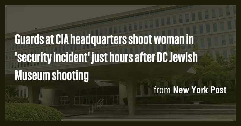 Guards at CIA headquarters shoot woman in 'security incident' just ...