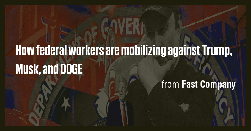 How federal workers are mobilizing against Trump, Musk, and DOGE - Briefly