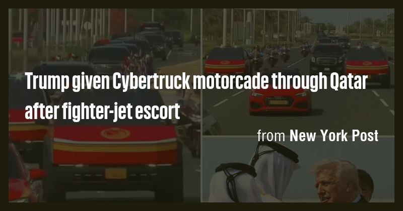 Trump given Cybertruck motorcade through Qatar after fighter-jet escort ...