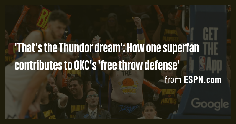 'That's the Thundor dream': How one superfan contributes to OKC's 'free ...