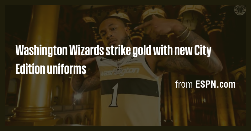 Washington Wizards strike gold with new City Edition uniforms - Briefly