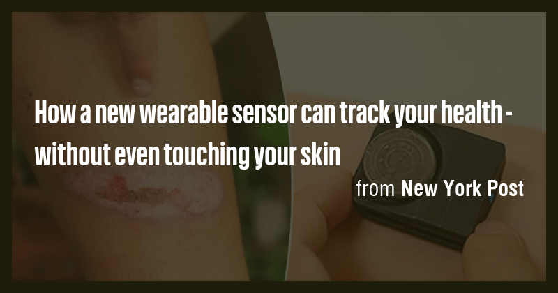 How a new wearable sensor can track your health - without even touching ...