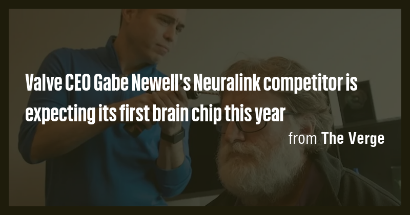 Valve CEO Gabe Newell's Neuralink competitor is expecting its first ...