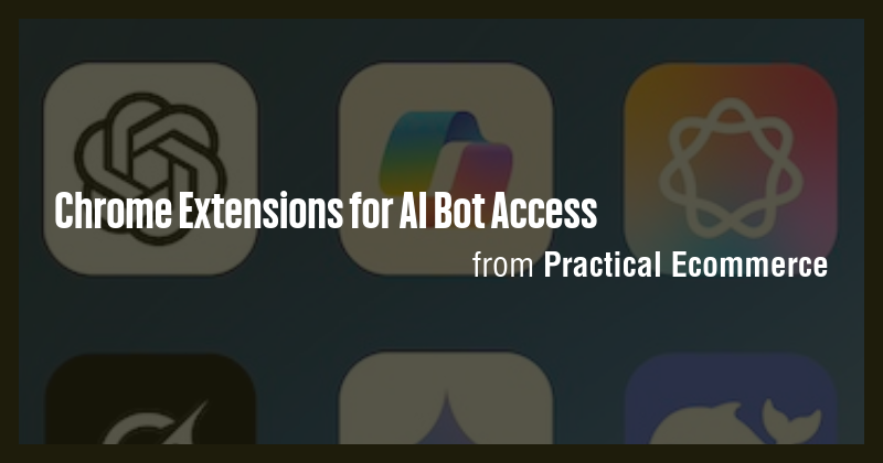 Chrome Extensions for AI Bot Access - Briefly