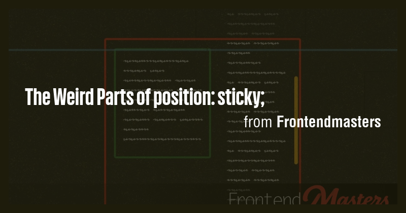 The Weird Parts of position: sticky; - Briefly