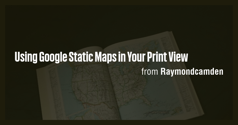 Using Google Static Maps in Your Print View - Briefly
