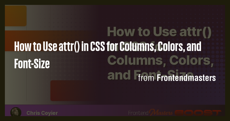 How to Use attr() in CSS for Columns, Colors, and Font-Size - Briefly
