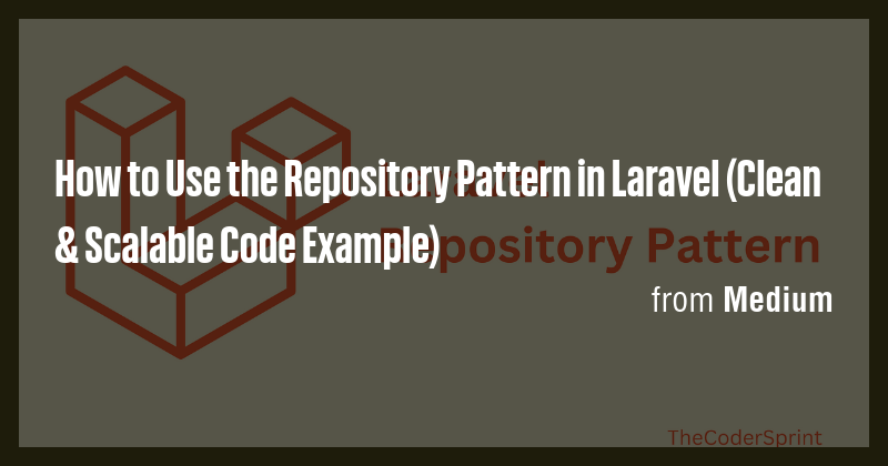 How to Use the Repository Pattern in Laravel (Clean & Scalable Code ...