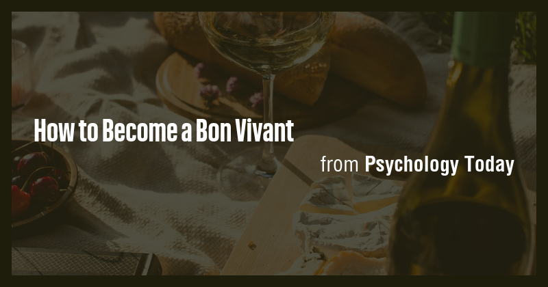 How to Become a Bon Vivant - Briefly
