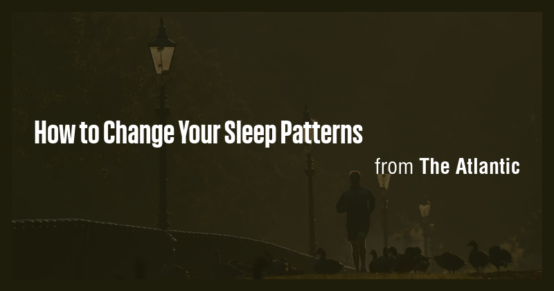 How to Change Your Sleep Patterns - Briefly