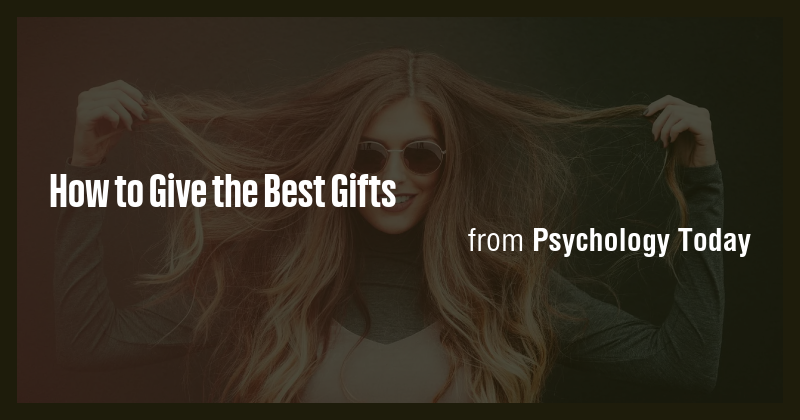 How to Give the Best Gifts - Briefly
