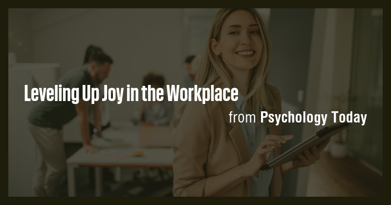 Leveling Up Joy in the Workplace - Briefly