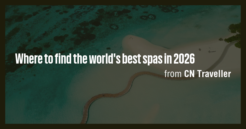 Where to find the world's best spas in 2026 - Briefly