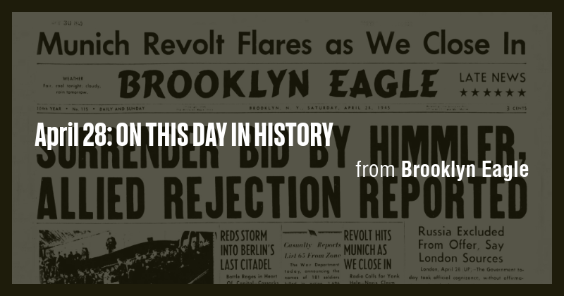 April 28: ON THIS DAY IN HISTORY - Briefly