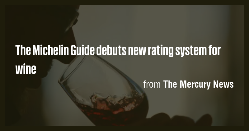The Michelin Guide debuts new rating system for wine - Briefly