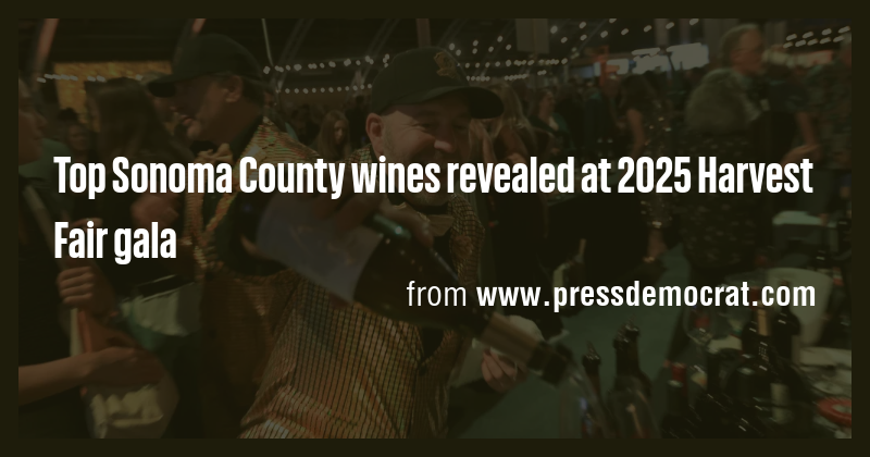Top Sonoma County wines revealed at 2025 Harvest Fair gala - Briefly