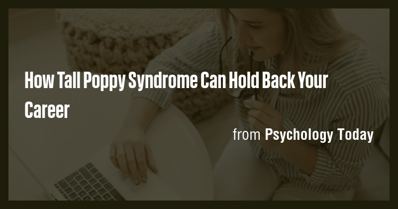 How Tall Poppy Syndrome Can Hold Back Your Career - Briefly