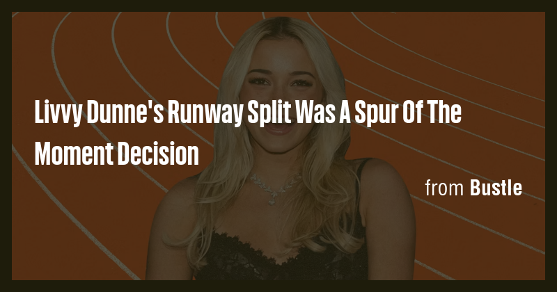 Livvy Dunne's Runway Split Was A Spur Of The Moment Decision - Briefly
