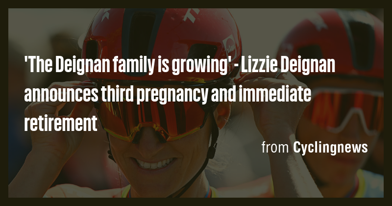 'The Deignan family is growing' - Lizzie Deignan announces third ...