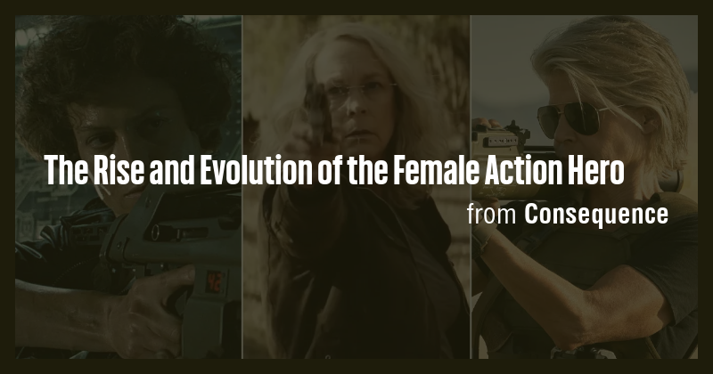 The Rise and Evolution of the Female Action Hero - Briefly