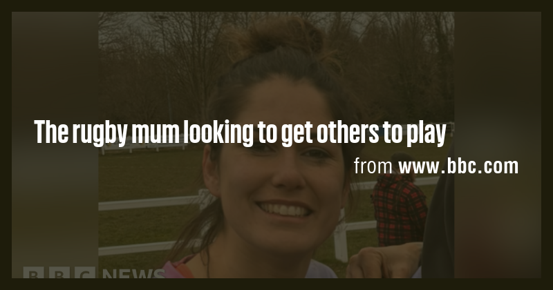 The rugby mum looking to get others to play - Briefly