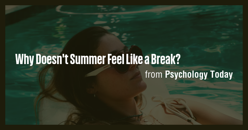 Why Doesn't Summer Feel Like a Break? - Briefly