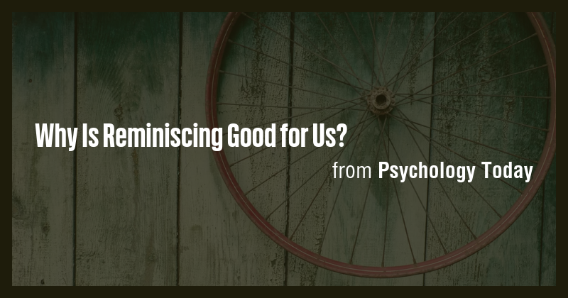 Why Is Reminiscing Good for Us? - Briefly
