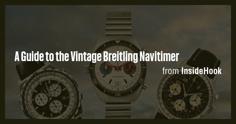 A Guide to the Vintage Breitling Navitimer - Briefly