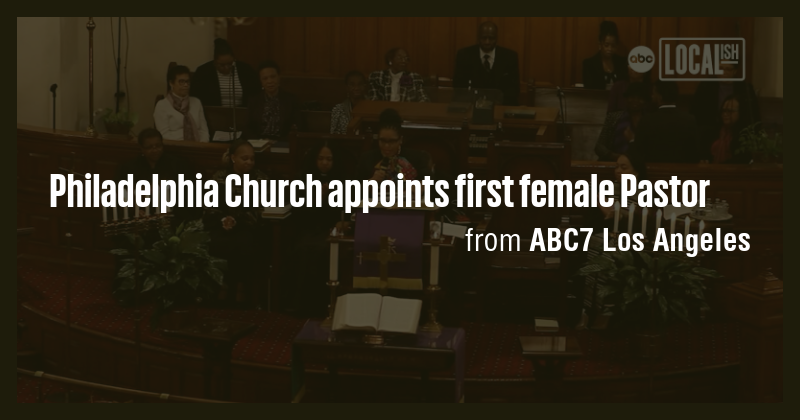 Philadelphia Church appoints first female Pastor - Briefly