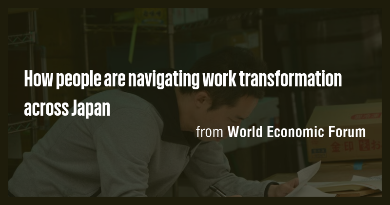 How people are navigating work transformation across Japan - Briefly
