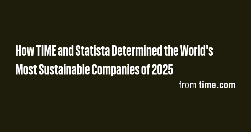 How TIME and Statista Determined the World's Most Sustainable Companies ...