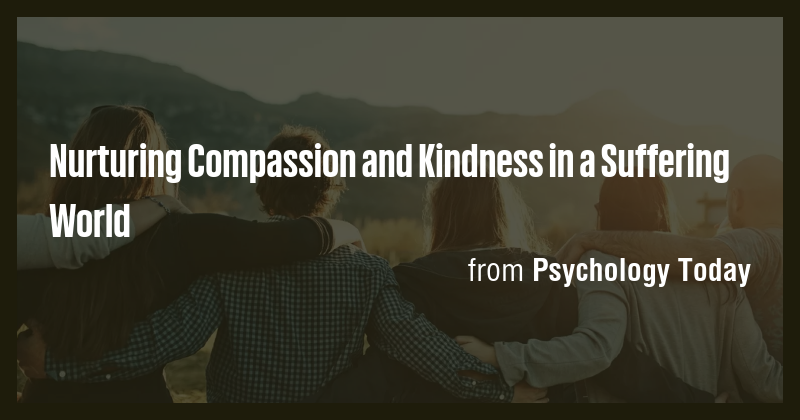 Nurturing Compassion and Kindness in a Suffering World - Briefly