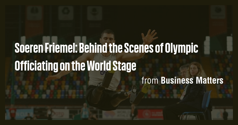 Soeren Friemel: Behind the Scenes of Olympic Officiating on the World ...