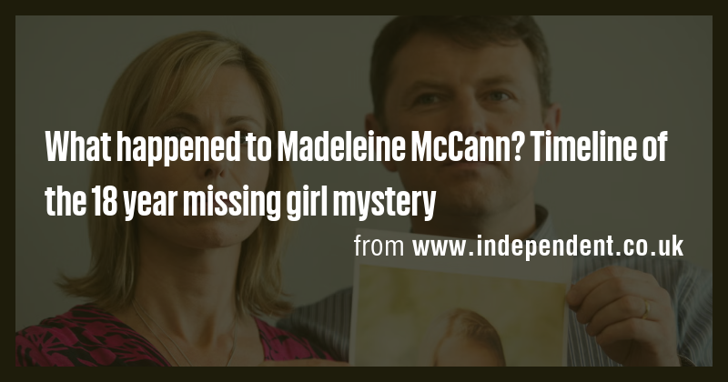 What happened to Madeleine McCann? Timeline of the 18 year missing girl ...