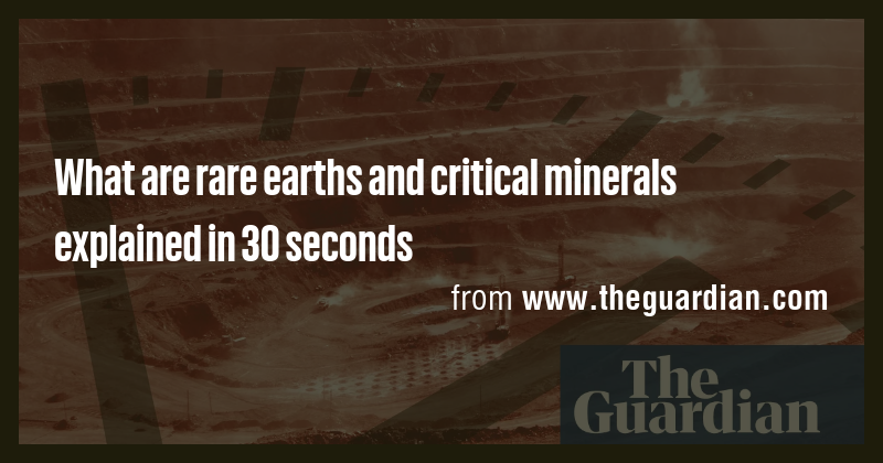 What are rare earths and critical minerals explained in 30 seconds ...