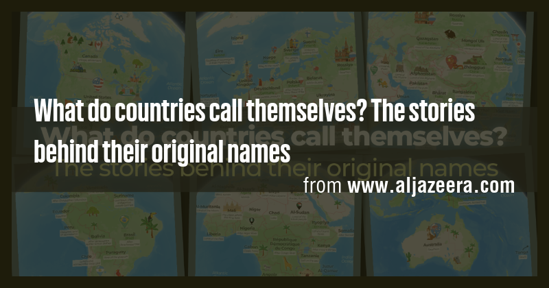 What do countries call themselves? The stories behind their original ...