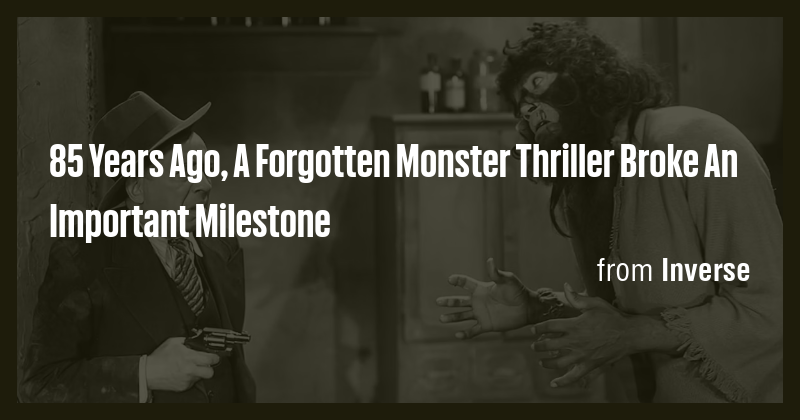 85 Years Ago, A Forgotten Monster Thriller Broke An Important Milestone ...
