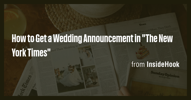 How to Get a Wedding Announcement in "The New York Times" - Briefly