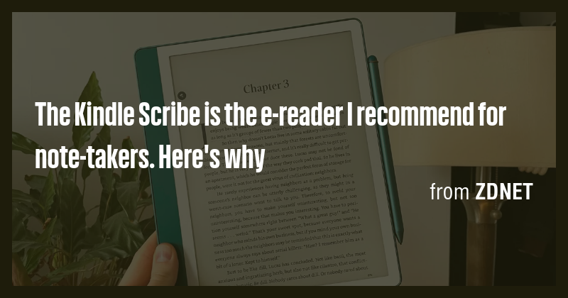 The Kindle Scribe is the e-reader I recommend for note-takers. Here's ...
