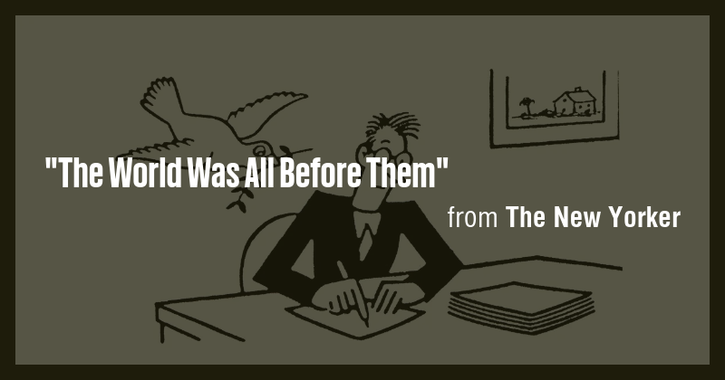 "The World Was All Before Them" - Briefly