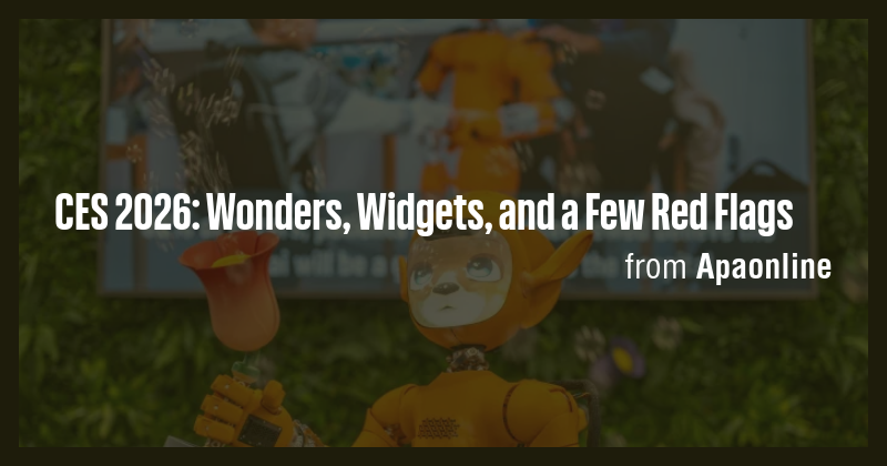 CES 2026: Wonders, Widgets, and a Few Red Flags - Briefly