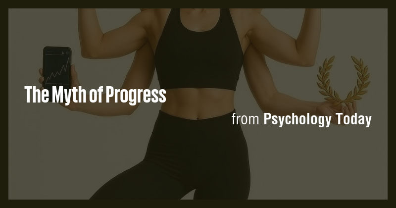 The Myth of Progress - Briefly